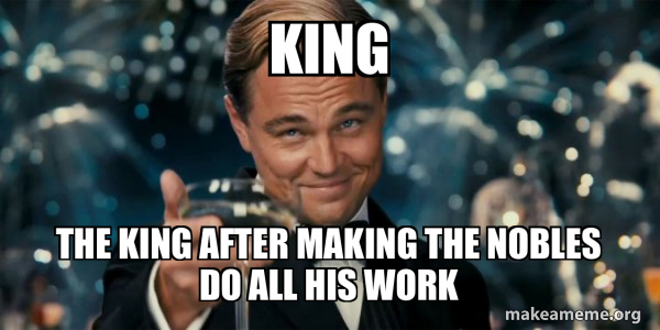 king the king after making the nobles do all his work - Great Gatsby ...