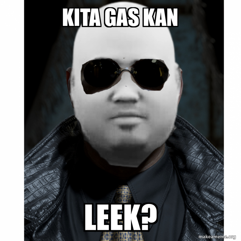 kita gas kan leek? Meme Generator
