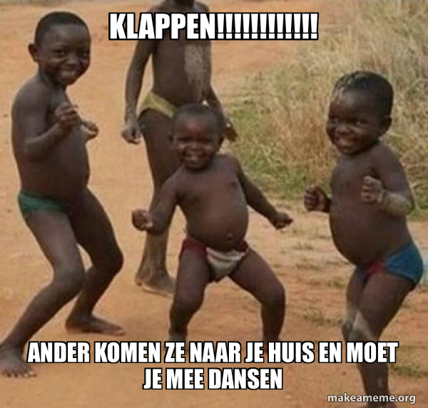 klappen!!!!!!!!!!!! ander komen ze naar je huis en moet je mee dansen ...