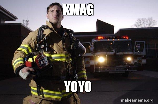 KMAG YOYO - Good Guy Fire Fighter Meme Generator
