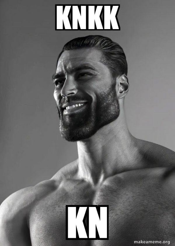 knkk kn - Gigachad Meme Generator