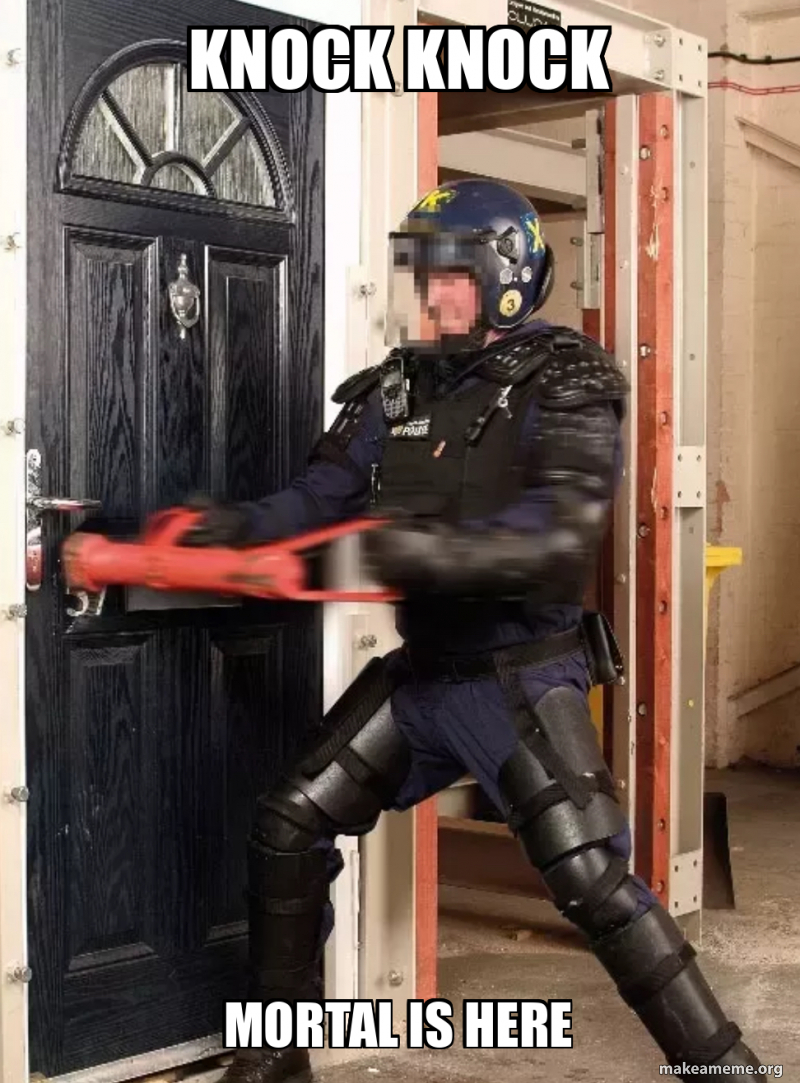 Knock knock Mortal is here Meme Generator