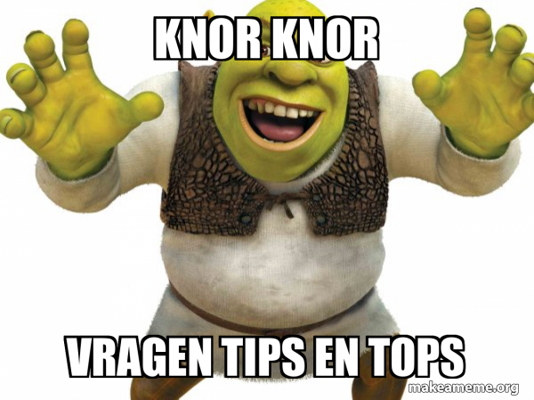 Knor knor Vragen tips en tops - Shrek Meme Generator