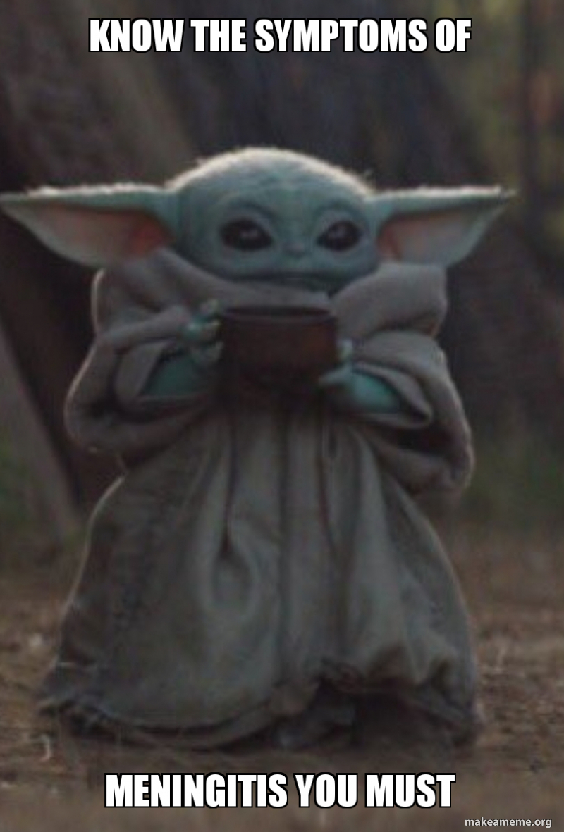 Know The symptoms of Meningitis you must Meme Generator