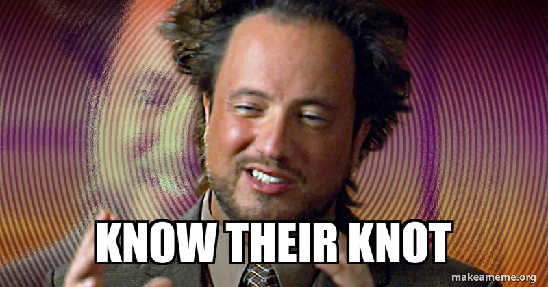 Know their knot Meme Generator