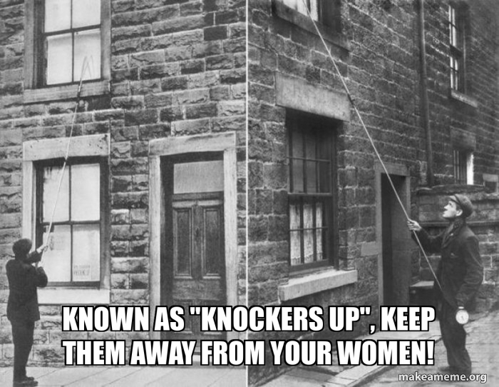 Known as "knockers up", keep them away from your women! Meme Generator