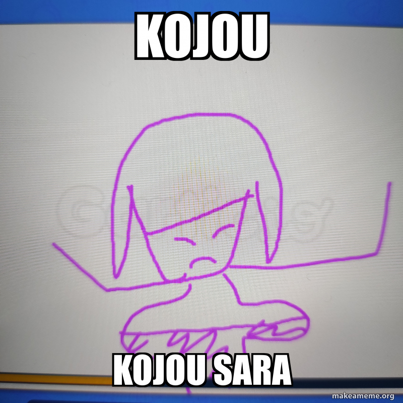 Kojou Kojou sara Meme Generator