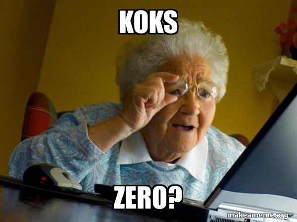 Koks Zero? - Internet Grandma Meme Generator