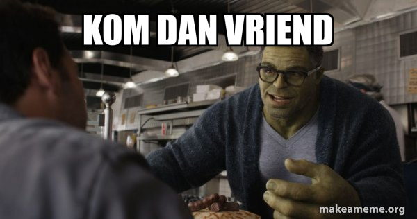 kom dan vriend - Hulk - These are Confusing Times Meme Generator