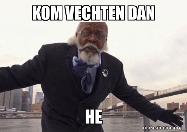 kom vechten dan he - Too Damn Low (Jimmy Mcmillan) Meme Generator