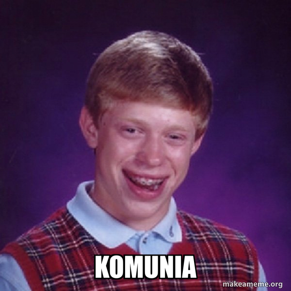 komunia - Bad Luck Brian Meme Generator