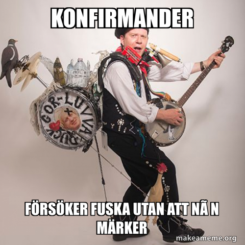 Konfirmander Försöker fuska utan att nån märker Meme Generator