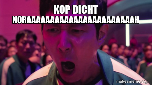 kop dicht noraaaaaaaaaaaaaaaaaaaaaaah - I've Played These Games Before ...