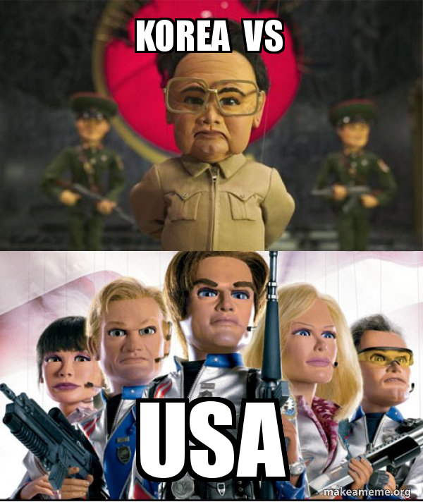 korea vs usa - Team America Meme Generator