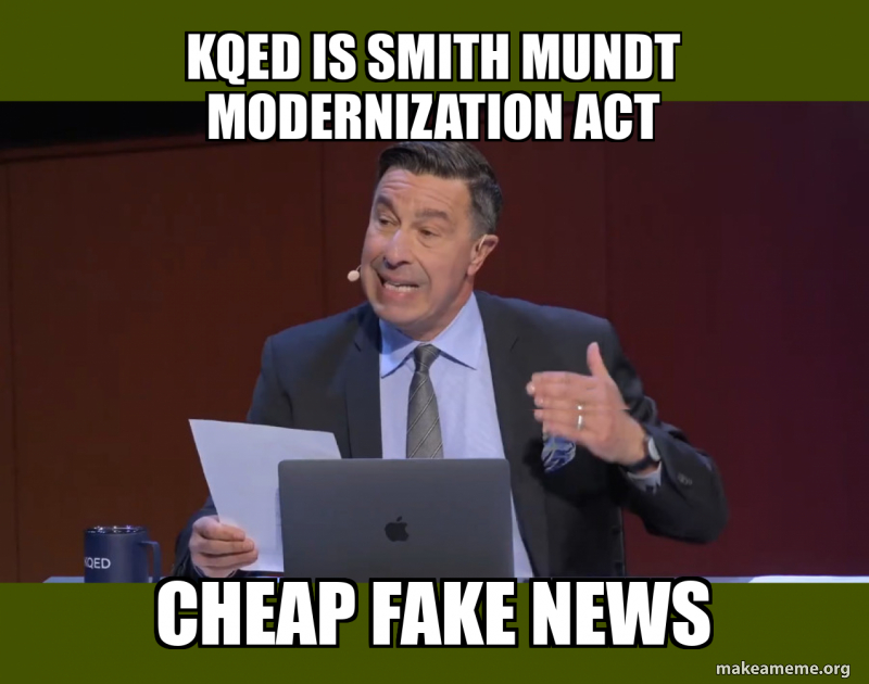 KQED IS SMITH MUNDT MODERNIZATION ACT CHEAP FAKE NEWS Meme Generator