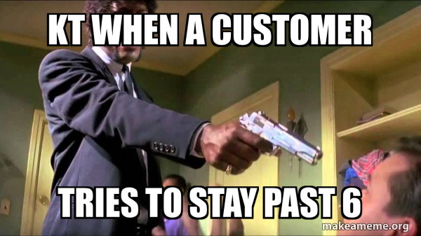 kt when a customer tries to stay past 6 - Samuel L. Jackson Say What ...