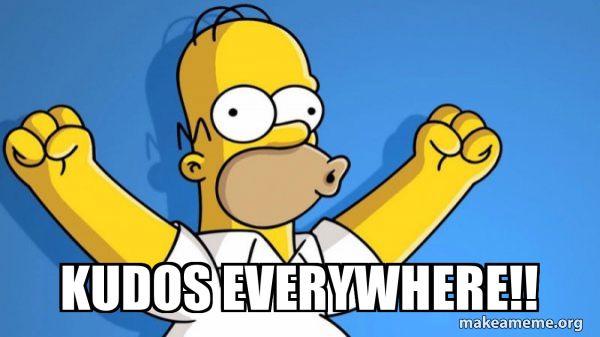 Kudos everywhere!! - Happy Homer Meme Generator