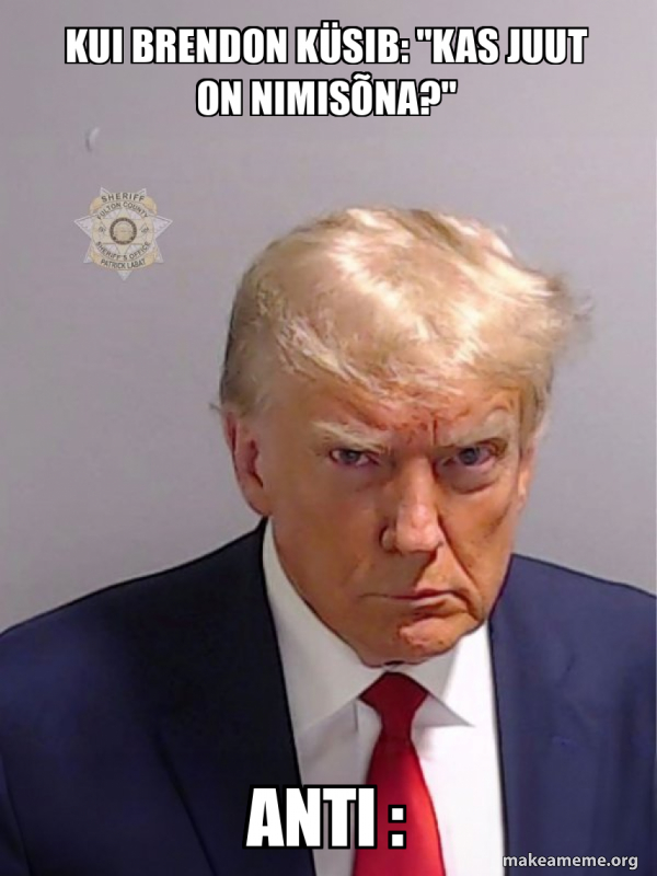 Kui Brendon küsib: "Kas juut on nimisõna?" Anti : - Donald Trump ...