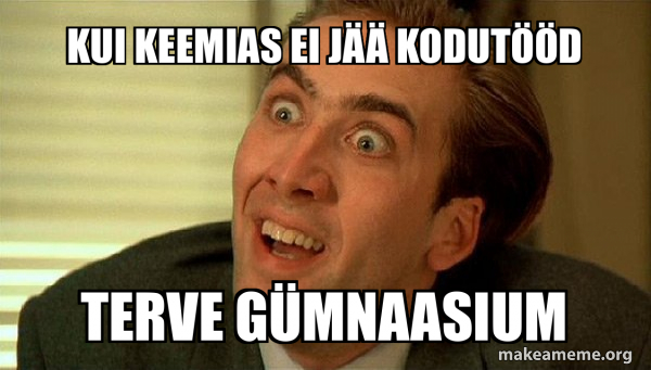 kui keemias ei jää kodutööd terve gümnaasium - Sarcastic Nicholas Cage ...