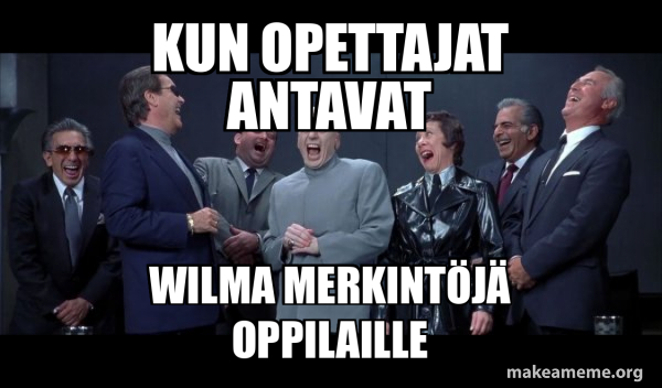 kun opettajat antavat wilma merkintöjä oppilaille - Dr Evil and ...