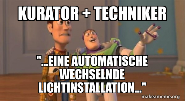 Kurator + Techniker "...eine automatische wechselnde Lichtinstallation ...