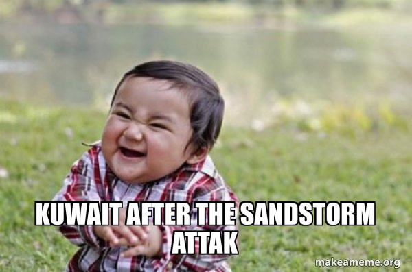 kuwait after the sandstorm attak - Evil, scheming toddler Meme Generator