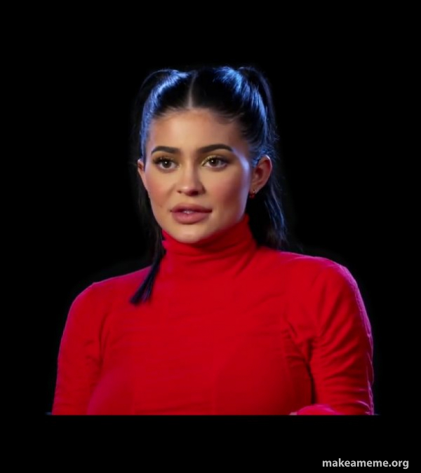 - Kylie Jenner Meme Generator