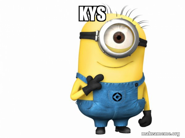 kys - Thoughtful Minion Meme Generator