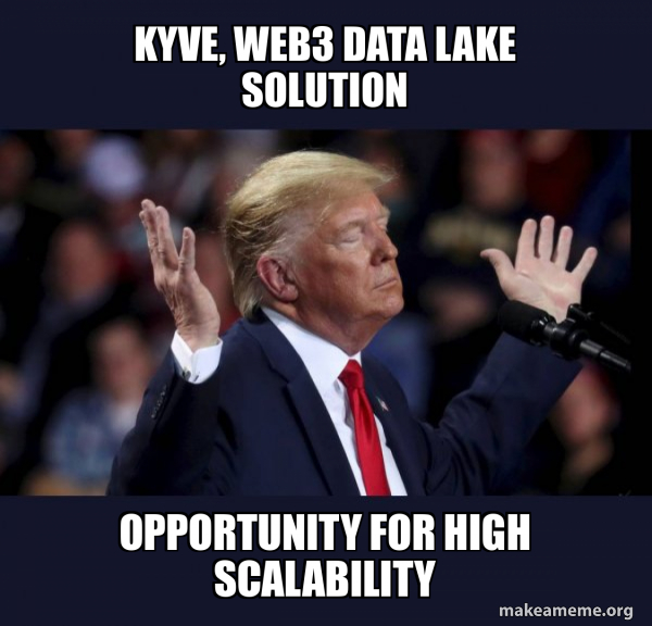 KYVE, web3 data lake solution opportunity for high scalability - Trump ...