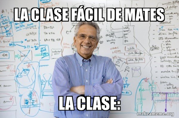 La clase fácil de mates La clase: - Good Guy Professor Meme Generator