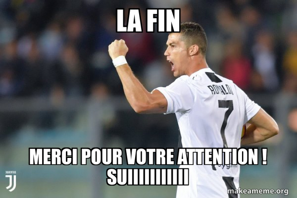 LA FIN MERCI POUR VOTRE ATTENTION ! SUIIIIIIIIIII - Cristiano Ronaldo ...