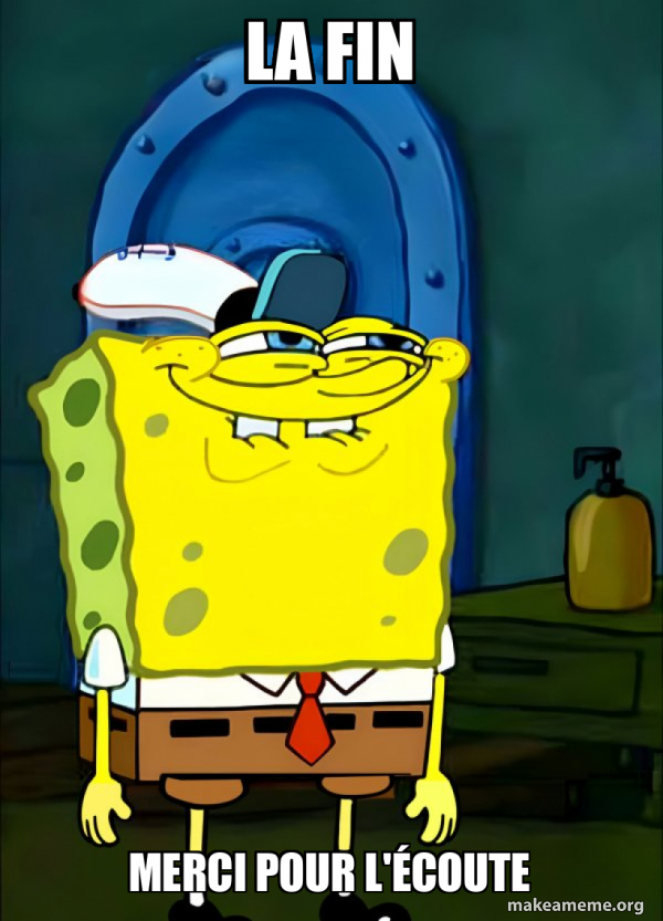 La fin merci pour l'écoute - SpongeBob Grin Meme Generator