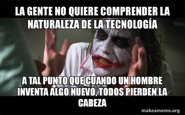 La gente no quiere comprender la naturaleza de la tecnologÃ­a A tal ...