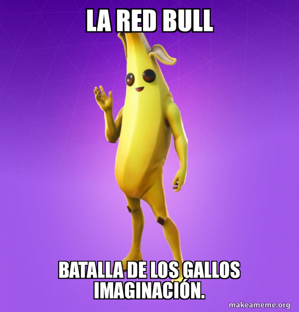 La red bull batalla de los gallos IMAGINACIÃ“N. - Peely Meme Generator