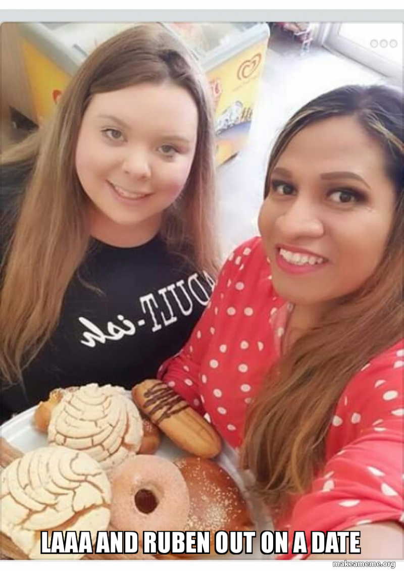 Laaa and Ruben out on a date Meme Generator