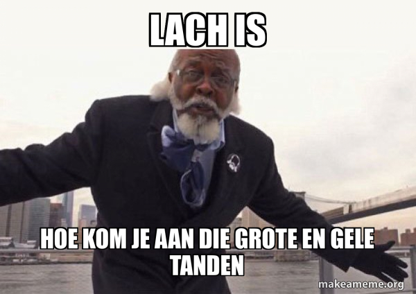 Lach is Hoe kom je aan die grote en gele tanden - Too Damn Low (Jimmy ...