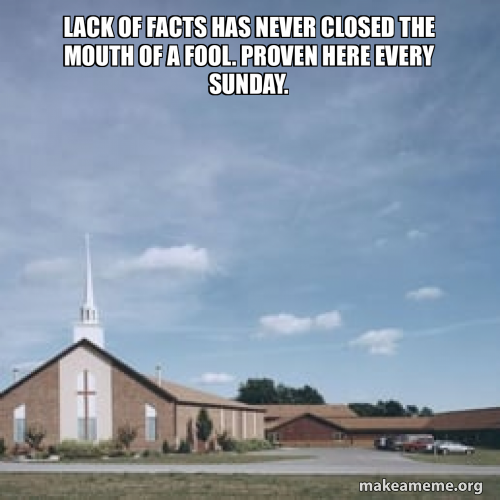 lack of facts has never closed the mouth of a fool. Proven here every ...