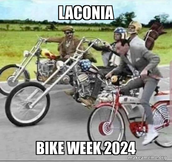 laconia bike week 2024 Meme Generator
