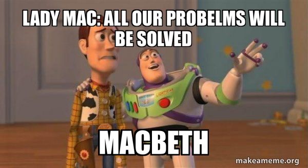 Lady mac: All our probelms will be solved Macbeth - Buzz and Woody (Toy ...