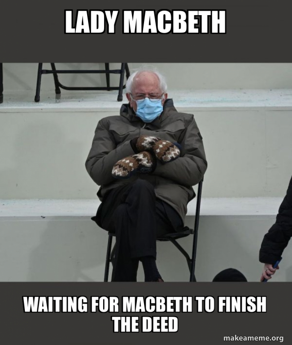 Lady Macbeth waiting for Macbeth to finish the deed - Bernie Sanders at ...