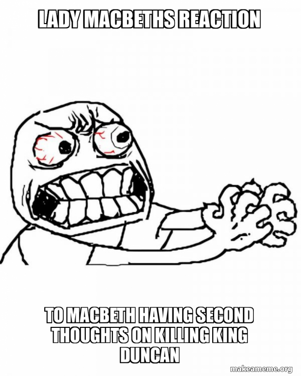 Lady Macbeths Reaction To Macbeth having second thoughts on killing ...