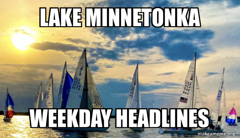 Lake minnetonka Weekday headlines Meme Generator