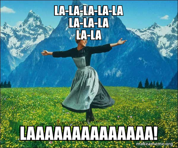 La-la-la-la-la la-la-la la-la laaaaaaaaaaaaaa! - Sound of Music Meme ...