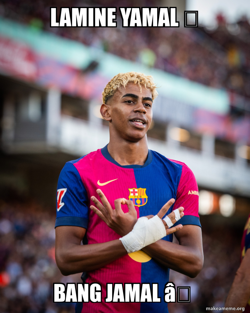 LAMINE YAMAL BANG JAMAL Meme Generator
