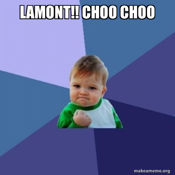 Lamont!! Choo Choo - Success Kid Meme Generator