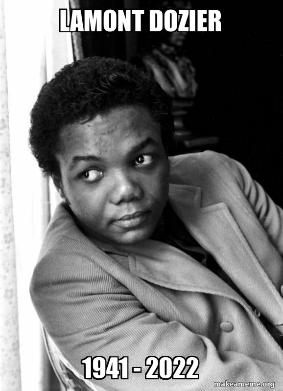 LAMONT DOZIER 1941 - 2022 | Make a Meme
