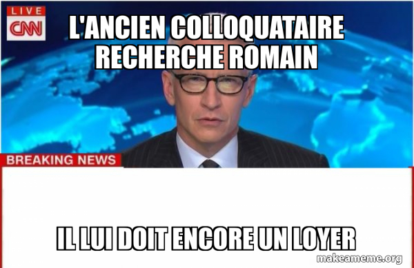 l'ancien colloquataire recherche romain il lui doit encore un loyer ...