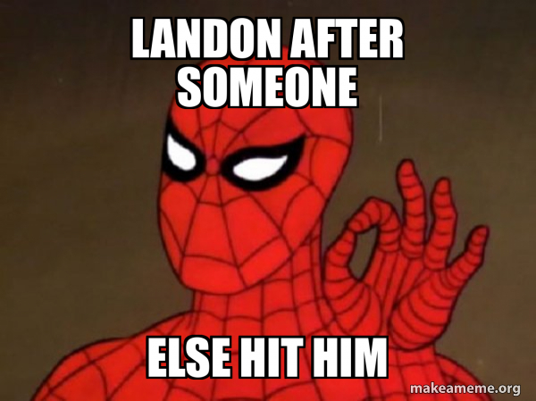 Landon after someone else hit him - Spiderman - Care factor Zero Meme ...