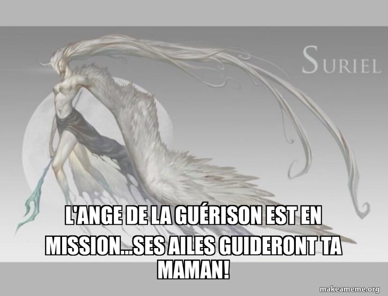 L'ange de la guérison est en mission...ses ailes guideront ta maman ...