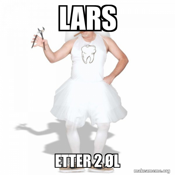 lars etter 2 øl - Tooth Fairy Meme Generator